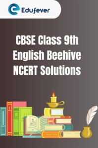 CBSE Class 9th English Beehive NCERT Solutions in PDF