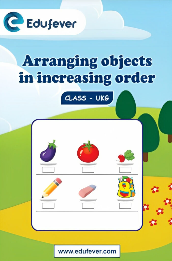 Class UKG - Arranging Objects in Increasing Order Worksheets in PDF