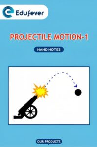 Projectile Motion-1 Hand Written Notes for JEE Mains & NEET Exam
