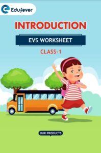 Class 1 EVS Introduction Worksheet with Solution