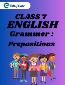 CBSE Class 7 English Grammar Prepositions Worksheets