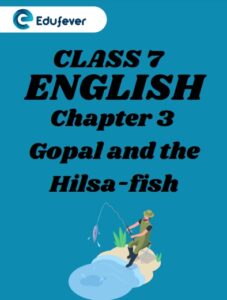Class 7 Gopal and the Hilsa-fish Worksheet