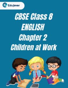 CBSE Class 8 English Children At Work Worksheet