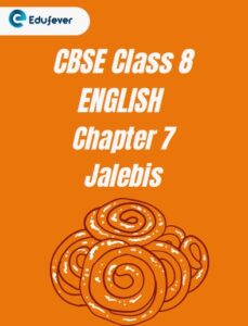 CBSE Class 8 English Jalebis Worksheet
