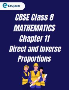 Class 8 Maths Chapter 11 Direct and Inverse Proportions Worksheet