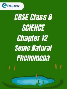 Class 8 Science Some Natural Phenomena Question Answer