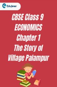CBSE Class 9 Chapter 1 The Story Of Village Palampur