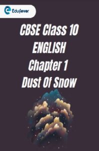 Class 10 Dust Of Snow Questions and Answers