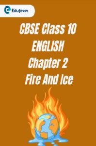 Class 10 Fire And Ice Questions and Answers