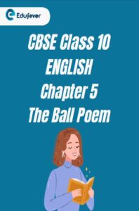 Class 10 The Ball Poem Questions and Answers