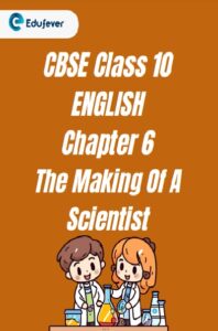 CBSE Class 10 English The Making Of A Scientist Worksheet