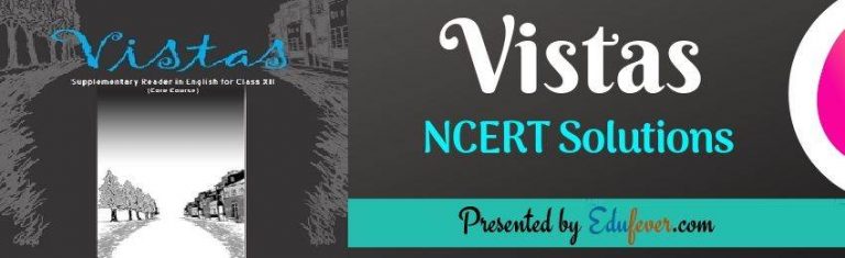 **Download Free Class 12 English Vistas NCERT Solution 2020-21 in PDF